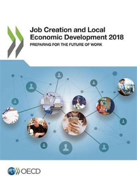 Job creation and local economic development 2018: preparing for the ...